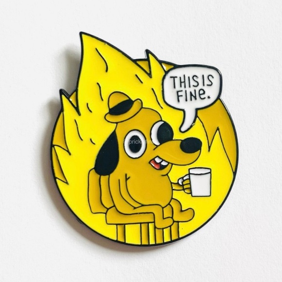 pricklyfinds | Jewelry | 84 This Is Fine Dog In Fire Meme Enamel Pin ...